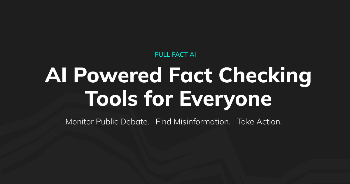 Full Fact AI - AI-Powered Fact Checking Tools